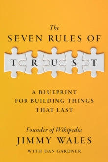 The Seven Rules of Trust: A Blueprint for Building Things That Last ...