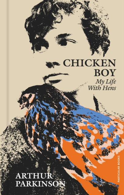 Chicken Boy : My Life With Hens – Shakespeare & Sons Buchhandel GmbH