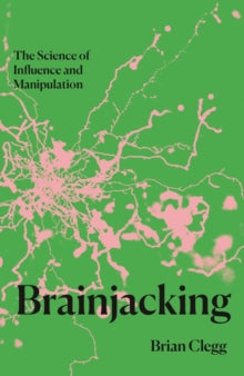 Brainjacking: The Science of Influence and Manipulation – Shakespeare ...